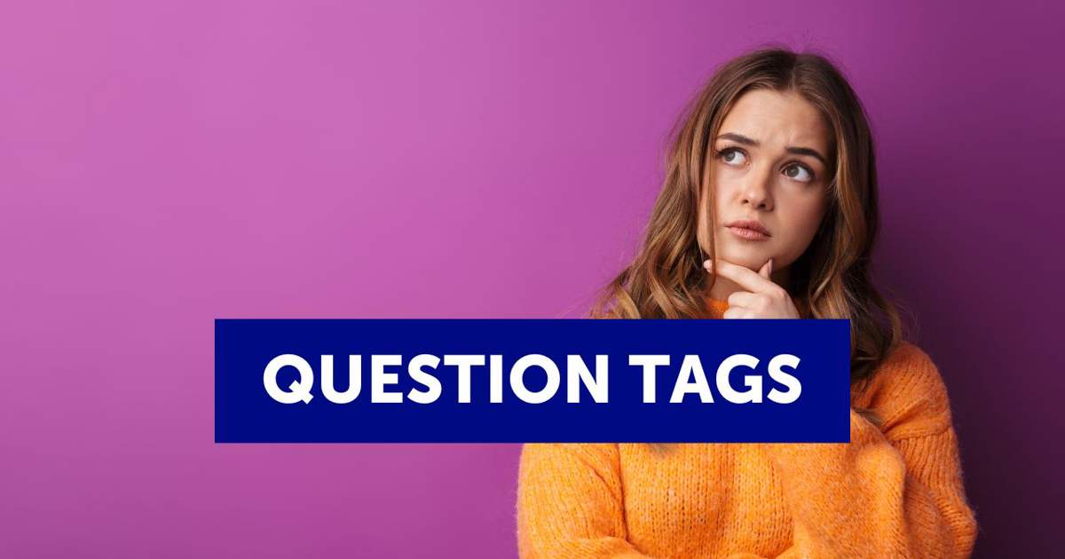 Question tags: cosa sono, come si usano e un trucco molto utile per ...