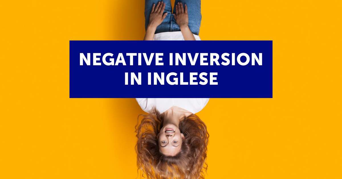 Quando si usa l'inversione in inglese: con un espressione avverbiale ...