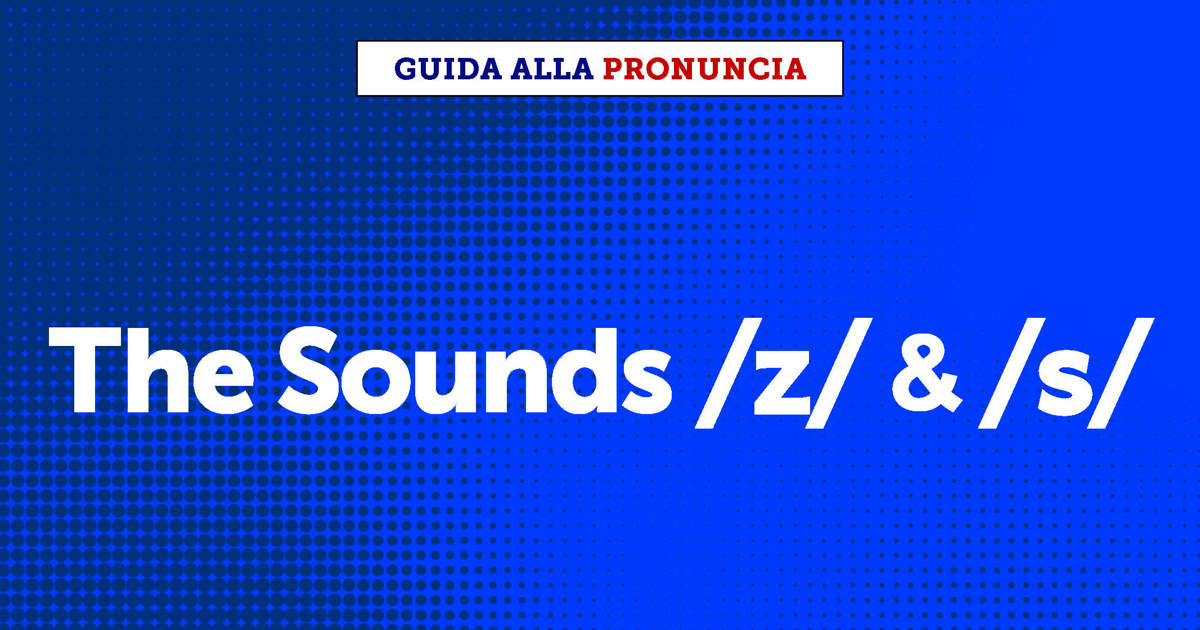 How to pronounce the sounds /s/ and /z/ in English