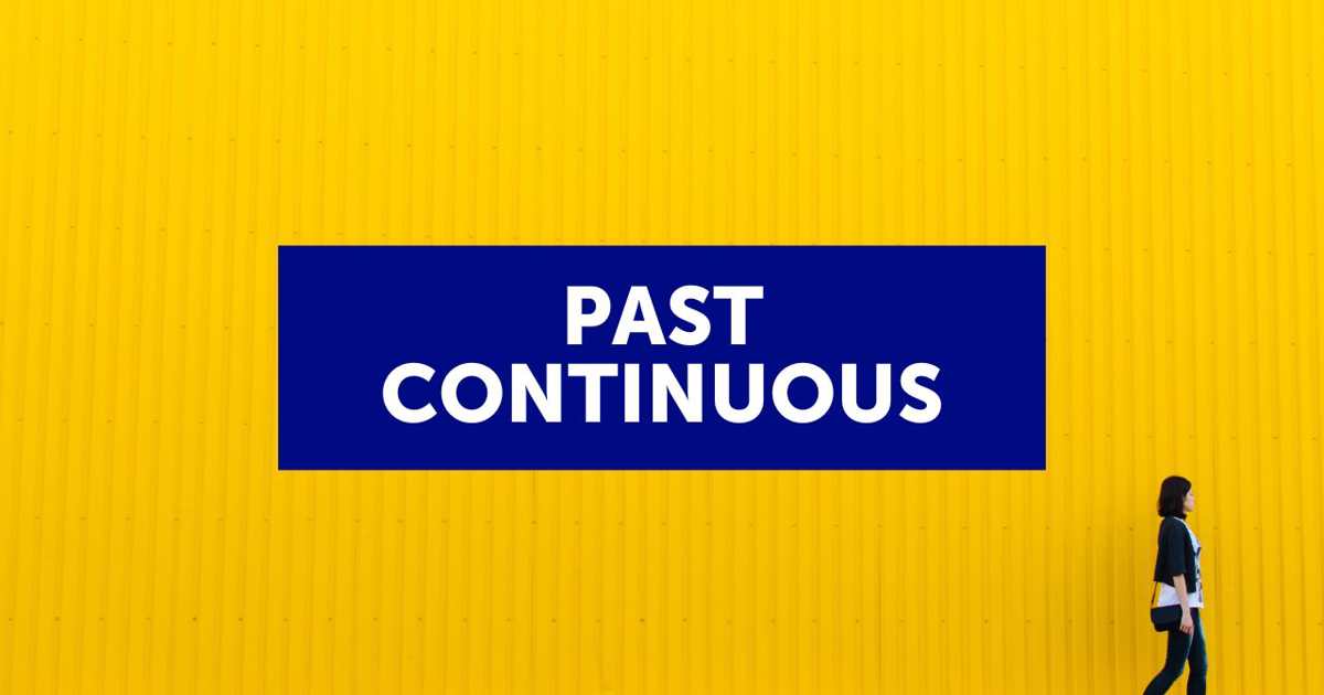 Il past continuous (passato progressivo) in inglese: quando e come si ...