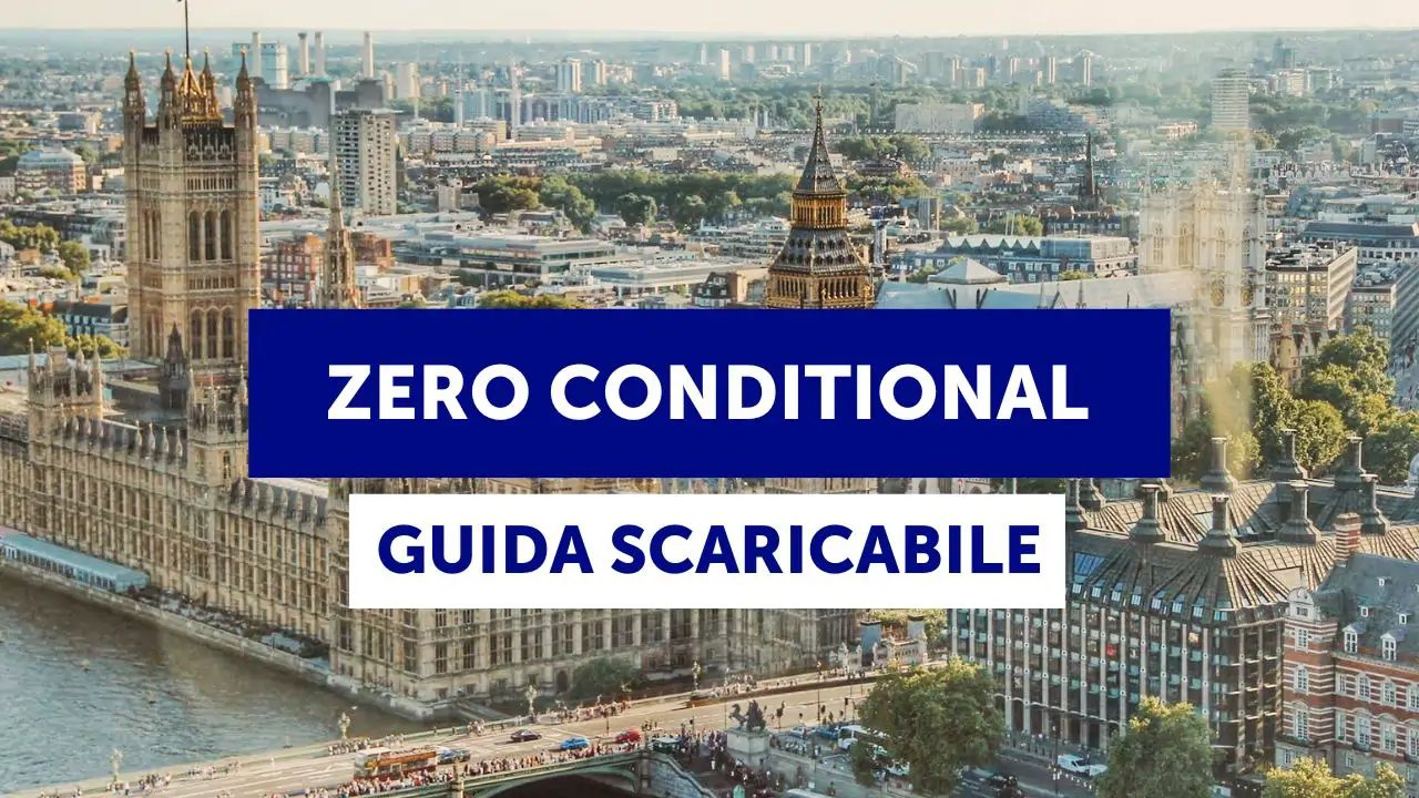 Zero Conditional in inglese: come si forma e 89 esempi con traduzione